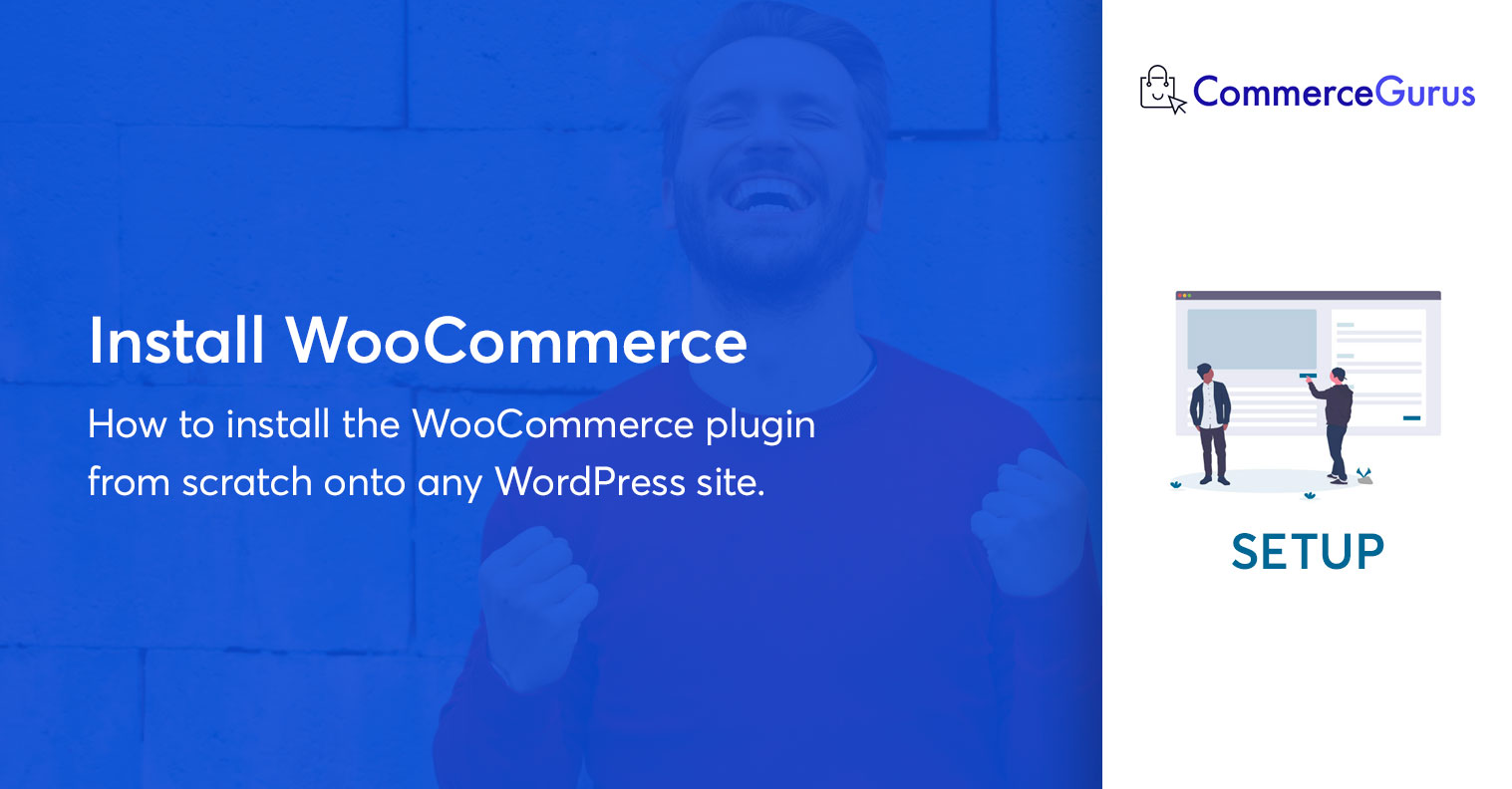 How to install WooCommerce and start selling today (updated in 2019)
