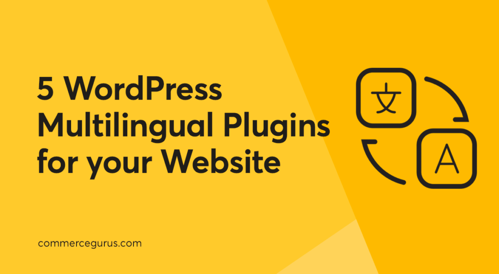 5 WordPress Multilingual Plugins for your Website - CommerceGurus
