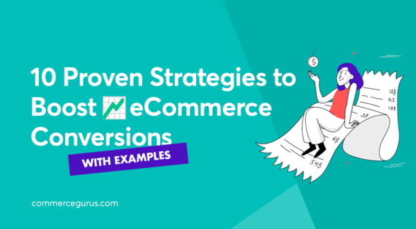10 Proven Strategies to Boost eCommerce Conversions