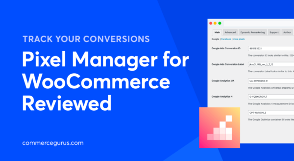 Pixel Manager for WooCommerce Review - CommerceGurus