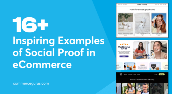 16+ Inspiring Examples of Social Proof in eCommerce